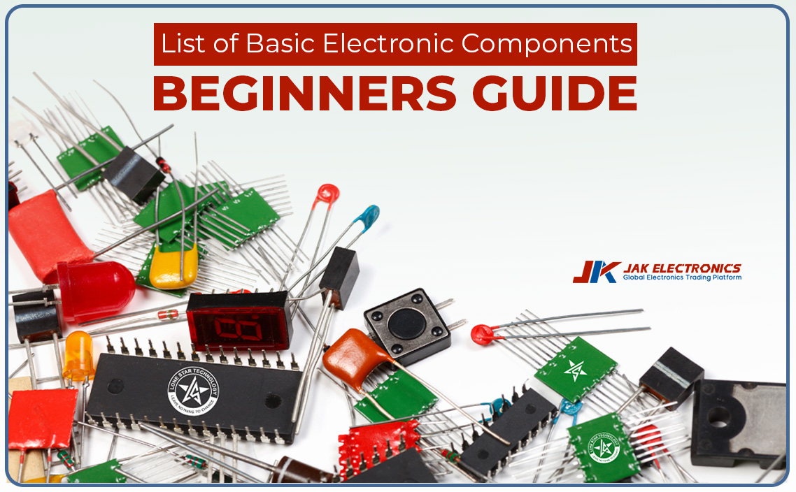 List of Basic Electronic Components | Beginner’s Guide
